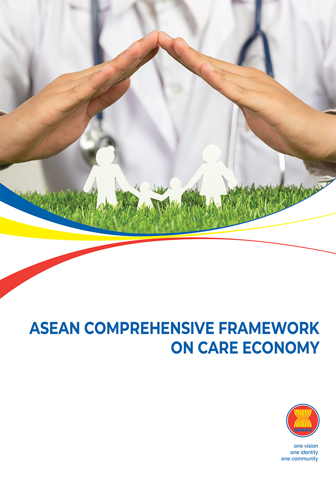 ASEAN Comprehensive Framework on Care Economy - ASEAN Main Portal ASEAN Comprehensive Framework on Care Economy - ASEAN Main Portal