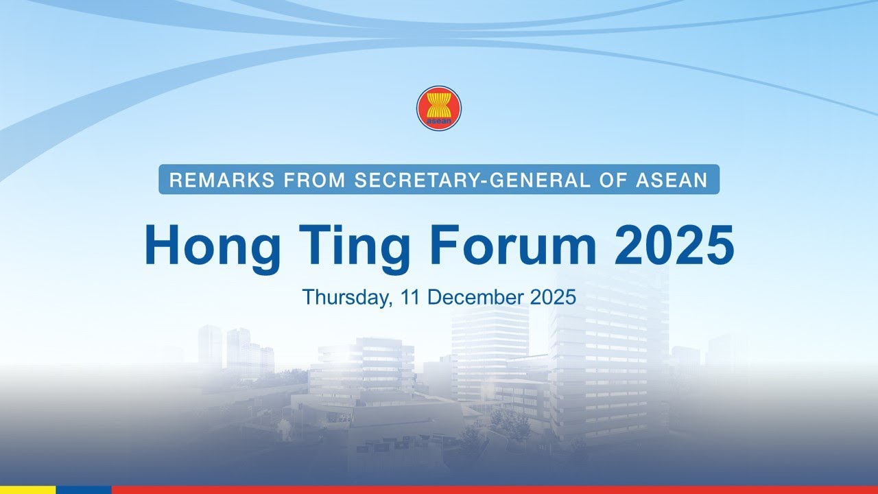 Secretary-General of ASEAN provides Pre-Recorded Remarks at the Hong ...