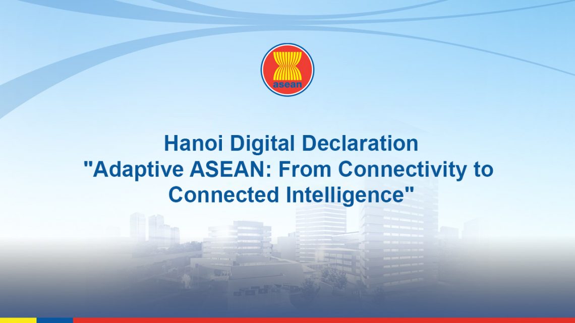 Hanoi Digital Declaration - "Adaptive ASEAN: From Connectivity to ...